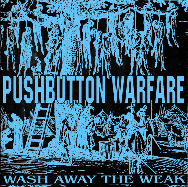 PUSHBUTTON WARFARE, Wash Away The Weak (Stillborn Records; SB09, US 19 ...